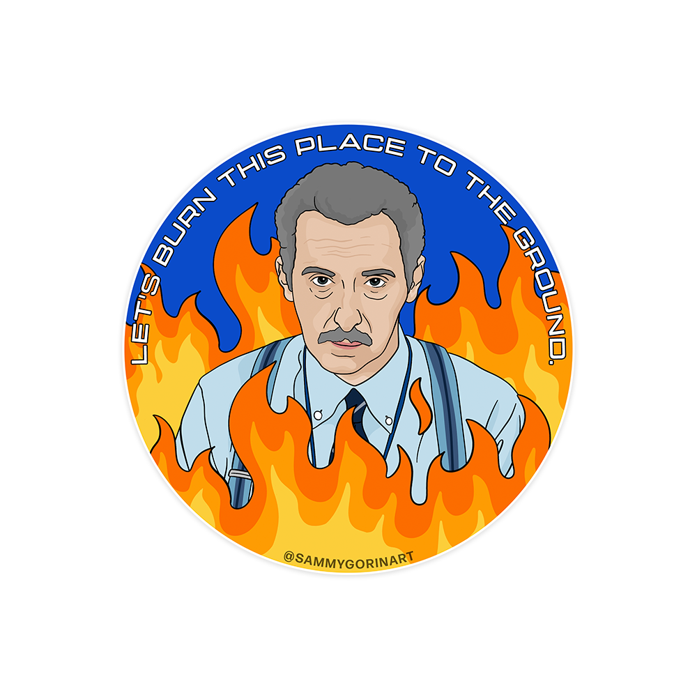 Burn This Place Sticker – Sammy Gorin LLC