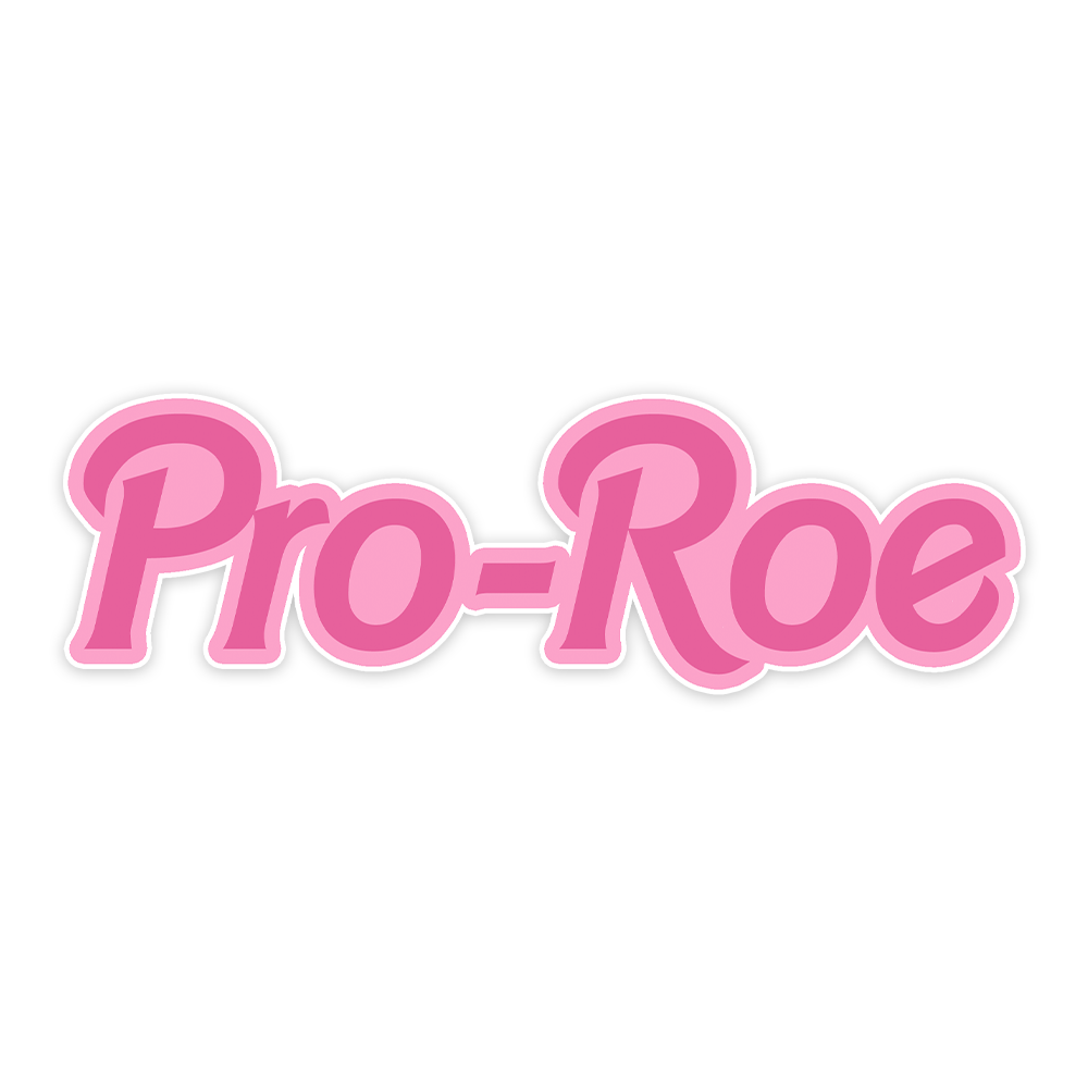 Pro-Roe Sticker – Sammy Gorin LLC